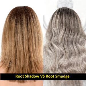 Root Smudge Vs. Shadow Root: A Quick Guide – HairstyleCamp